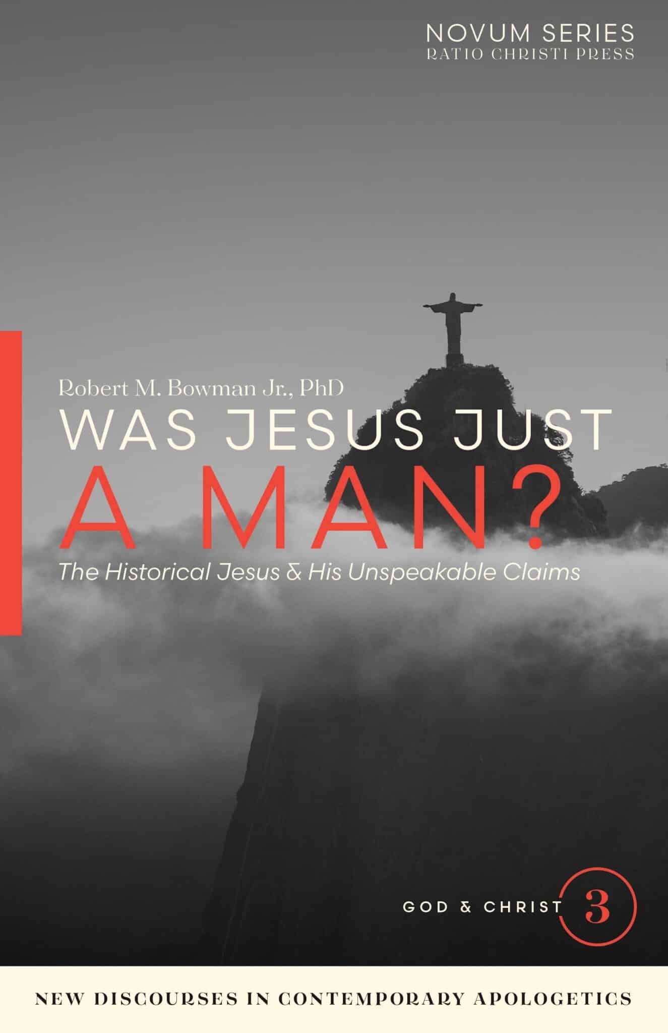 Was Jesus Just a Man? - Ratio Christi Press
