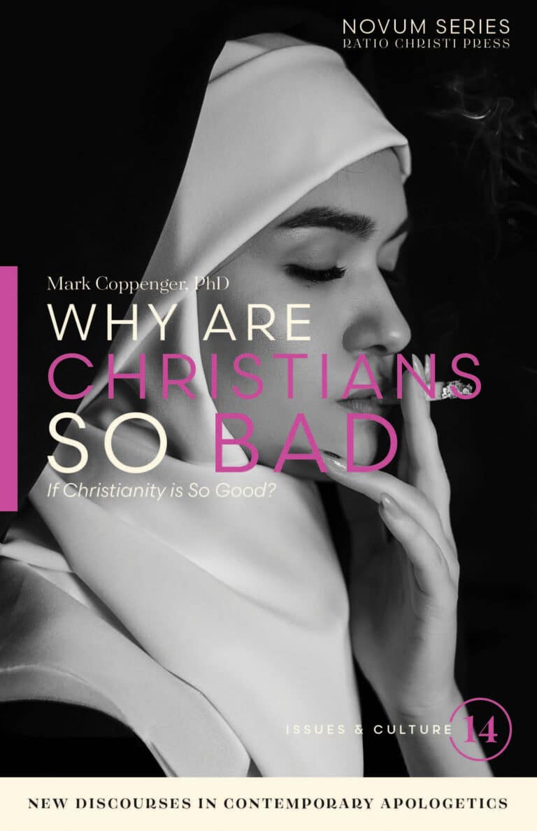 Why Are Christians So Bad - Ratio Christi Press